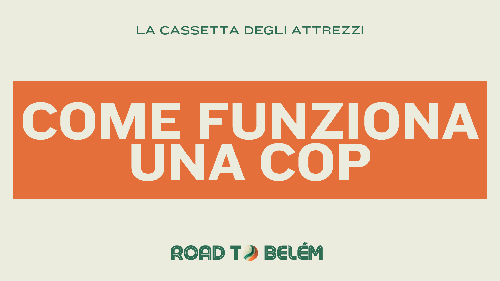 Come funzionano le Cop sul clima: negoziati, ruoli, blocchi e regole